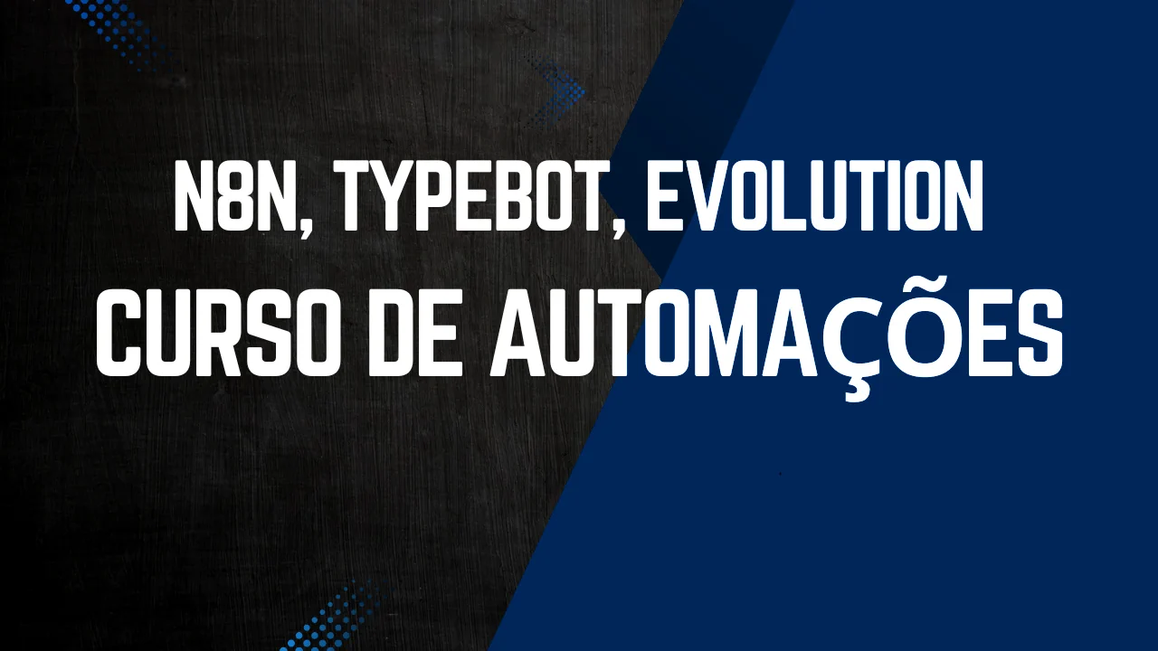 Curso De Automações N8n Typebot E Evolution Api